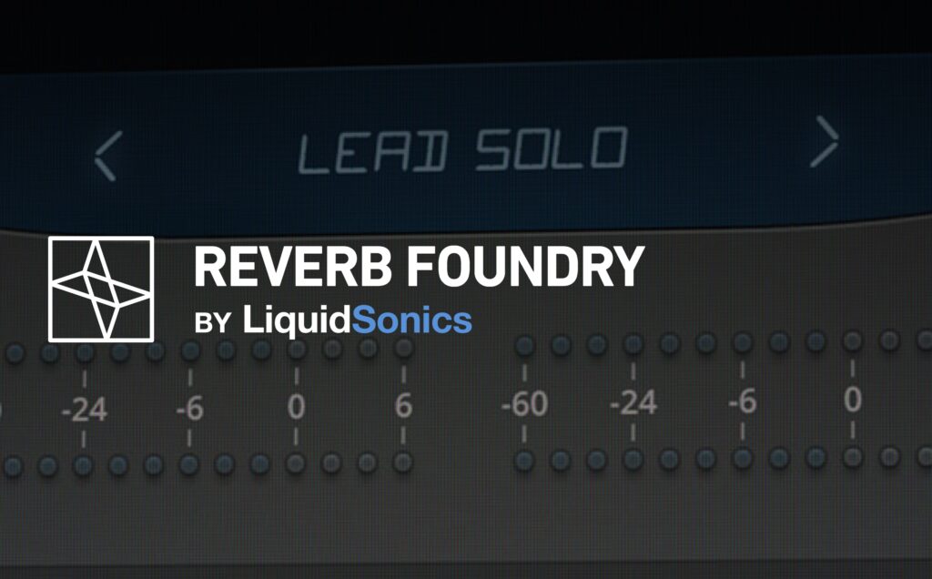 The Reverb Foundry Collection - LiquidSonics
