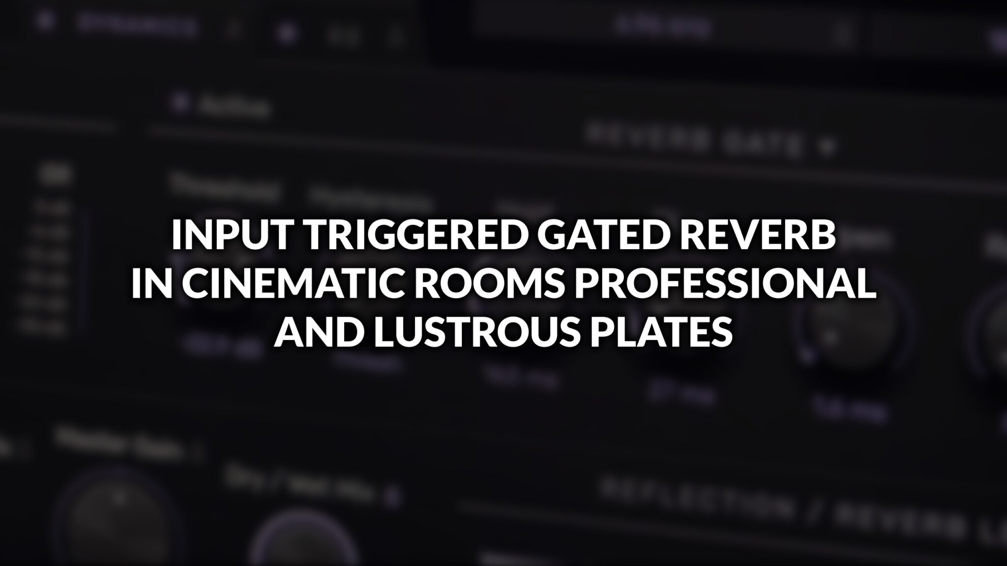 Input Triggered Gated Reverb In Cinematic Rooms Professional and ...