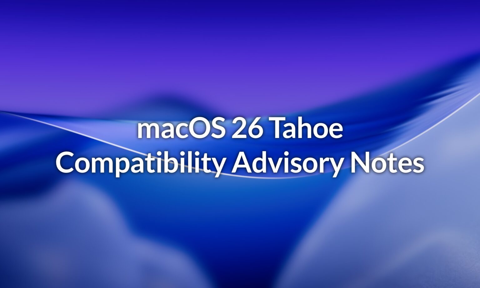macOS Tahoe 26 Compatibility Advisory Notes - LiquidSonics